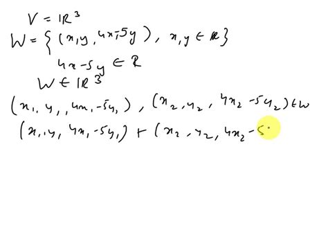 VIDEO Solution Let V R 3 Be A Vector Space Determine X And Y If The Subset W Of V Defined By