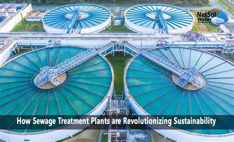 How Sewage Treatment Plants Are Revolutionizing Sustainability