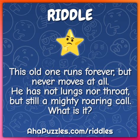 This Old One Runs Forever But Never Moves At All He Has Not Lungs