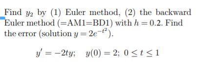 Solved Find Yz By Euler Method The Backward Euler Chegg