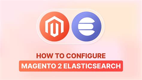 🚀 Unlock The Power Of Magento 2 Elasticsearch Youtube