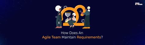 How Does An Agile Team Maintain Requirements 9 Ways