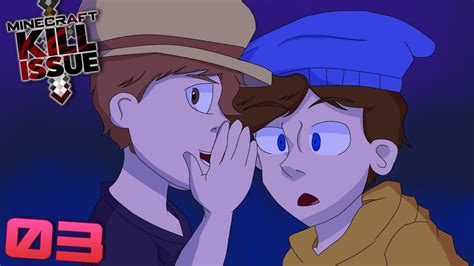 Minecraft Kill Issue Episode 3 Something To Share Youtube