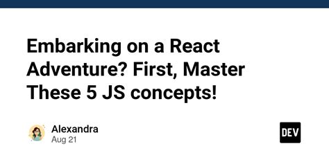embarking on a react adventure first master these 5 js concepts 🚀
