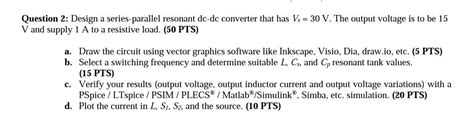 Solved Question Design A Series Parallel Resonant Dc Dc Chegg