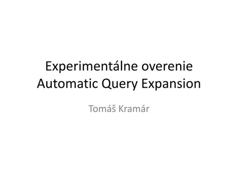 Ppt Experiment álne Overenie Automatic Query Expansion Powerpoint Presentation Id3259060
