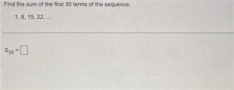 solved find the sum of the first 30 ﻿terms of the