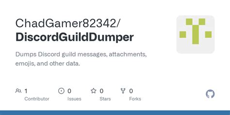 GitHub ChadGamer DiscordGuildDumper Dumps Discord Guild Messages Attachments Emojis