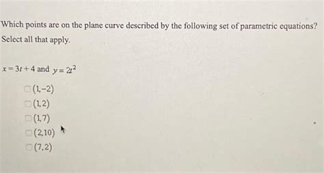 Solved Which Points Are On The Plane Curve Described By The Chegg