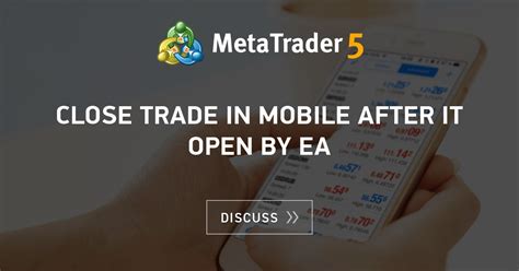 Close Trade In Mobile After It Open By EA Trading Positions General MQL Programming Forum