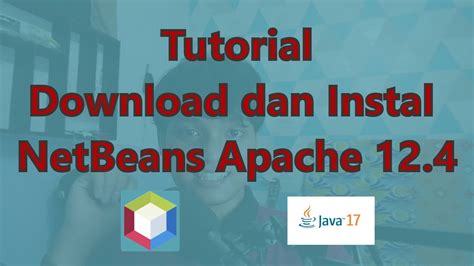cara download dan instal apache netbeans 12 4 jdk 17 terbaru 2021