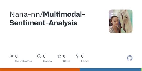 Github Nana Nn Multimodal Sentiment Analysis