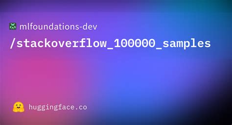 mlfoundations dev stackoverflow 100000 samples · datasets at hugging face