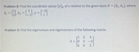 Solved Problem 8 Find The Coordinate Vector [x]b Of X