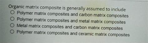 solved organic matrix composite is generally assumed to