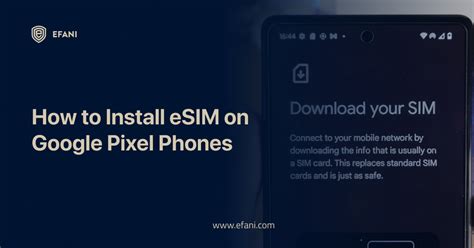 Step By Step Guide How To Install ESIM On Your Google Pixel Phone