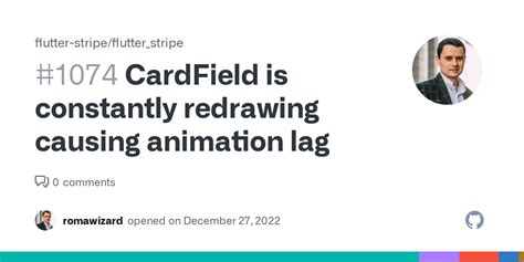 Cardfield Is Constantly Redrawing Causing Animation Lag · Issue 1074 · Flutter Stripeflutter