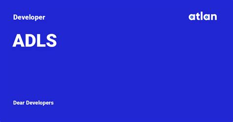 Adls Developer