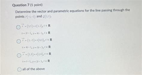 Solved Determine The Vector And Parametric Equations For The