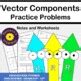 Vector Components Practice Problems Notes And Worksheets For Physics