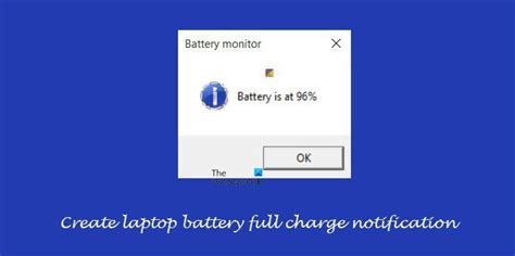 Create Laptop Battery Full Charge Notification On Windows 11