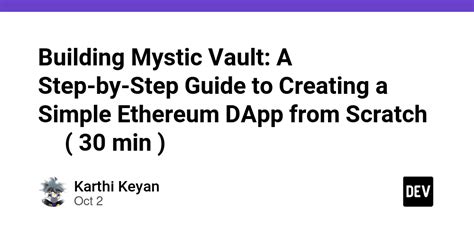 Building Mystic Vault: A Step-by-Step Guide to Creating a Simple Ethereum DApp from Scratch 🔮 ...