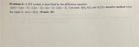 Solved Problem A DT System Is Described By The Difference Chegg