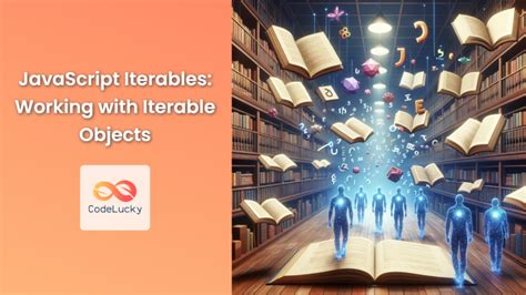 JavaScript for...of Loop: Iterating Iterable Objects - CodeLucky