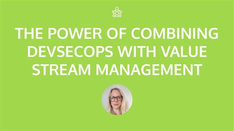 The Power Of Combining Devsecops With Value Stream Management Speaker