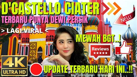 🔴 BARU!!, PUNYA DEWI PERSIK, FLORA WISATA D'CASTELLO CIATER SUBANG | WISATA VIRAL BANDUNG 2022 ...