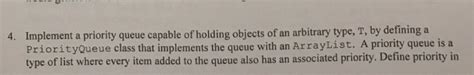 Solved 4 Implement A Priority Queue Capable Of Holding