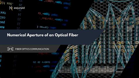 Numerical Aperture Of An Optical Fiber Abdul Wahab Junaid