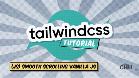 tailwind css v1 tutorial series bonus smooth scroll vanilla js