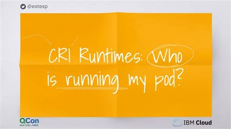 Cri Runtimes Deep Dive Whos Running My Kubernetes Pod Ppt