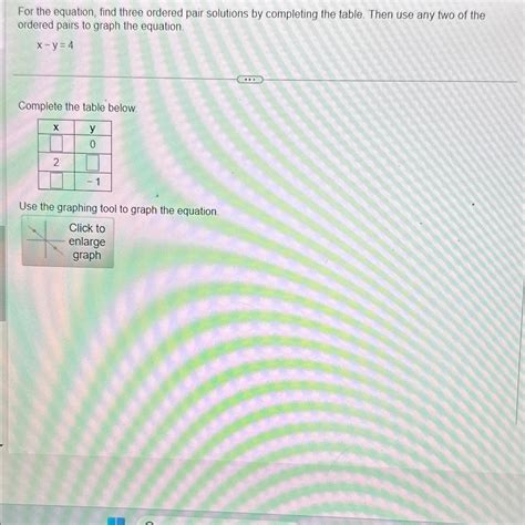 Solved For The Equation Find Three Ordered Pair Solutions