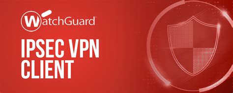 Watchguard Ipsec Vpn Client Net Complex