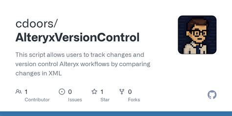 GitHub Cdoors AlteryxVersionControl This Script Allows Users To Track Changes And Version