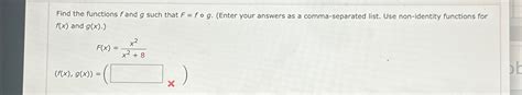 Solved Find The Functions F ﻿and G ﻿such That Ffg Enter