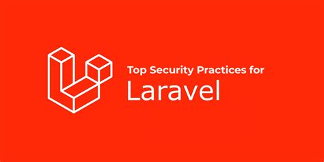 🔐 top security practices for laravel🔐