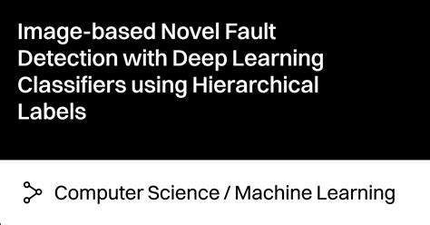 Image Based Novel Fault Detection With Deep Learning Classifiers Using