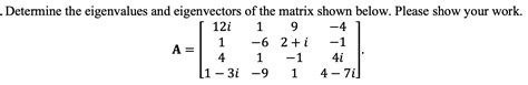 Solved Determine The Eigenvalues And And Eigenvectors Of The Chegg Com