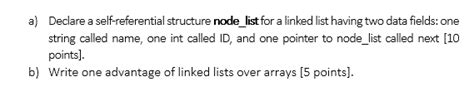 Solved A Declare A Self Referential Structure Nodelist For