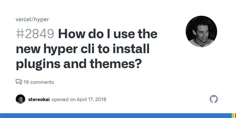 How Do I Use The New Hyper Cli To Install Plugins And Themes Issue Vercel Hyper GitHub