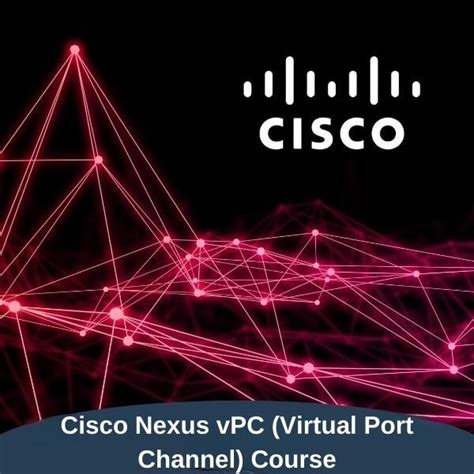 Cisco Nexus VPC Virtual Port Channel Course Orhan Ergun