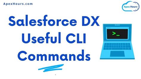 Salesforce Dx Useful Cli Commands Apex Hours