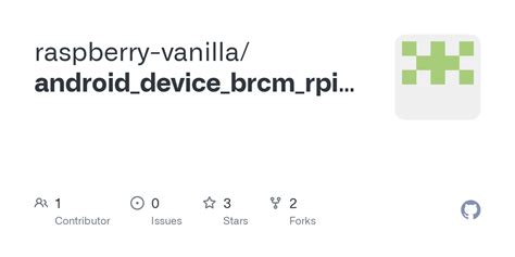 GitHub Raspberry Vanilla Android Device Brcm Rpi Kernel