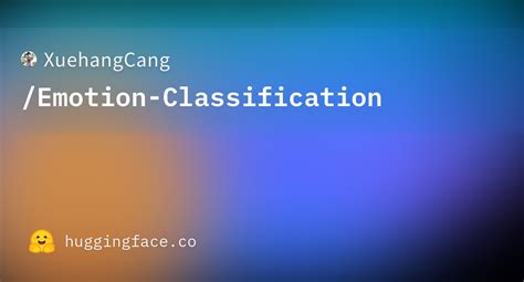 Xuehangcang Emotion Classification · Hugging Face