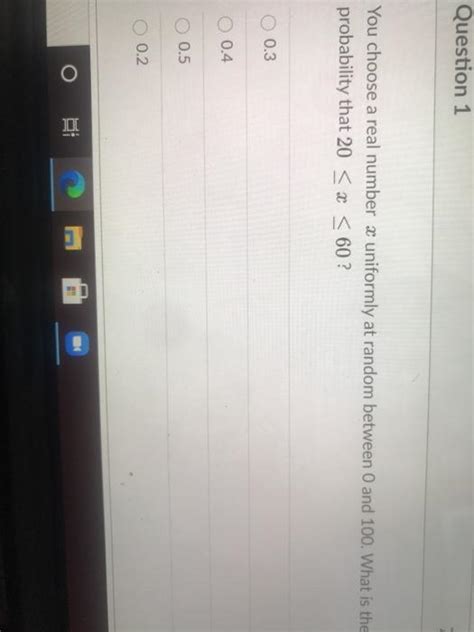 solved question 1 you choose a real number x uniformly at
