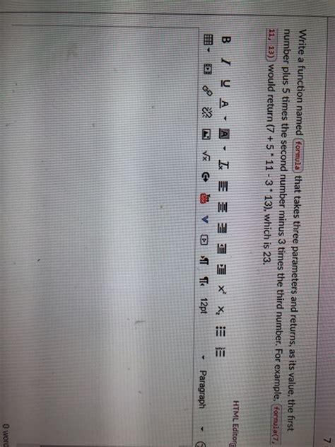 Solved 7 Write A Function Named Formula That Takes Three