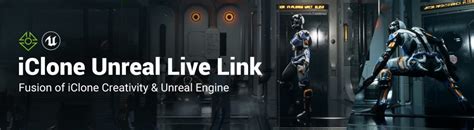 Reallusion Launches iClone Unreal Live Link - Reallusion Magazine